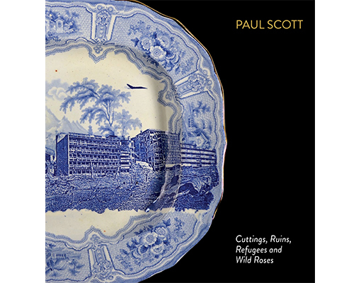 Paul Scott | Cuttings, Ruins, Refugees and Wild Roses - The Scottish ...